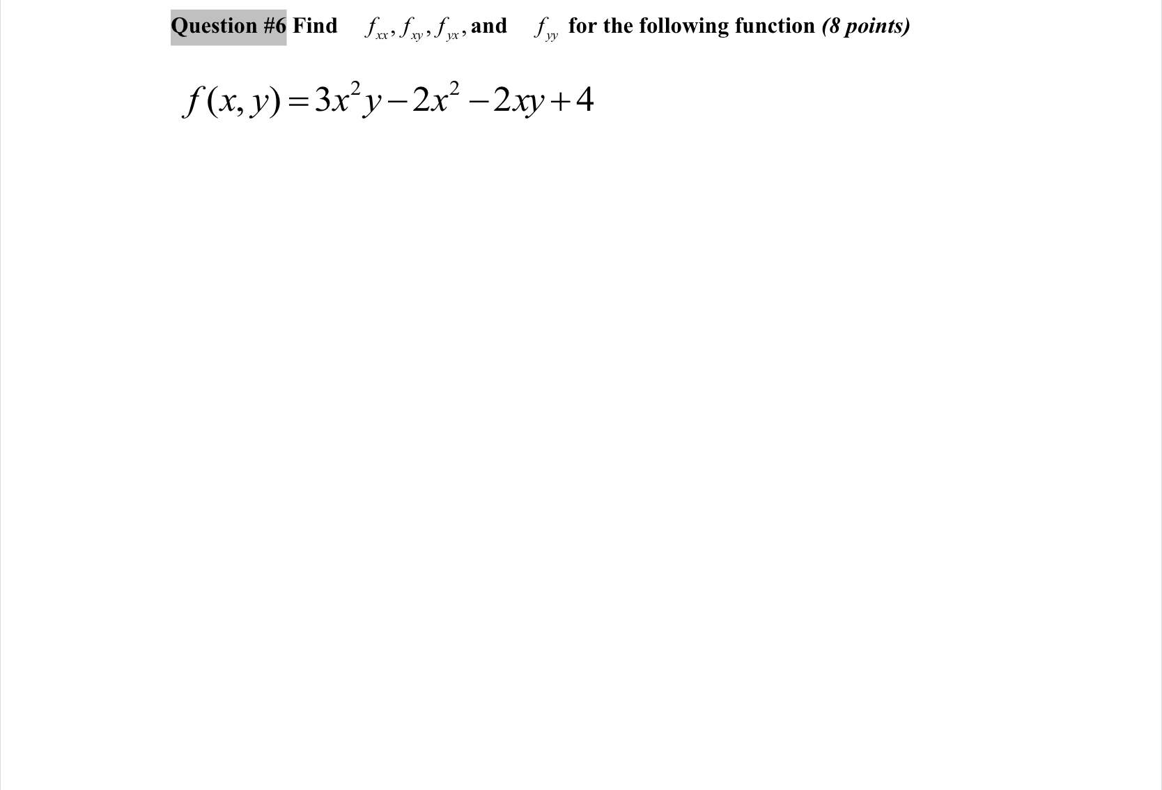 Solved Question 6 Find Fxx Fxy Fyx And Fyy For The