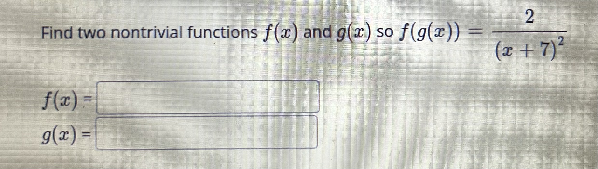 Solved Find two nontrivial functions f(x) ﻿and g(x) ﻿so | Chegg.com