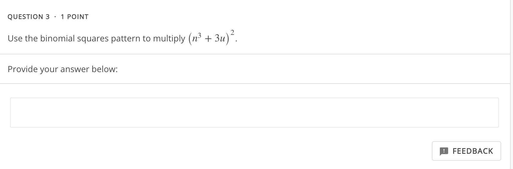 Solved QUESTION 3 · 1 POINT Use the binomial squares pattern | Chegg.com