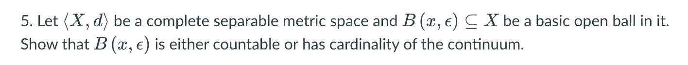 Solved 5. Let X,d be a complete separable metric space and | Chegg.com