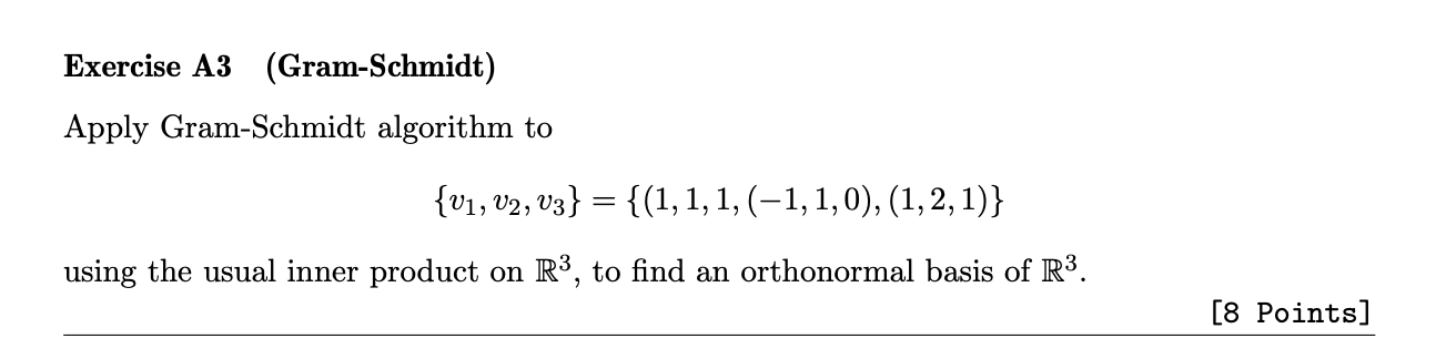 Solved Exercise A3 (Gram-Schmidt) Apply Gram-Schmidt | Chegg.com