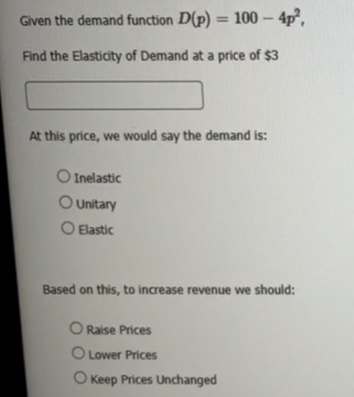 Solved Given the demand function D(p)=100−4p2, Find the | Chegg.com