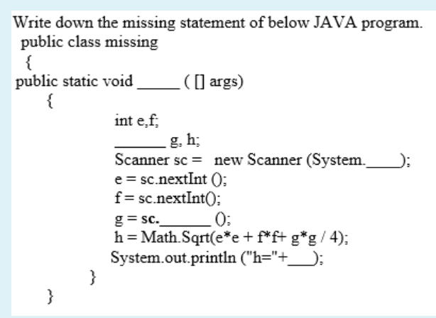 Solved Write down the missing statement of below JAVA | Chegg.com