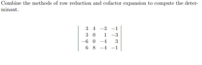 Solved Combine the methods of row reduction and cofactor | Chegg.com