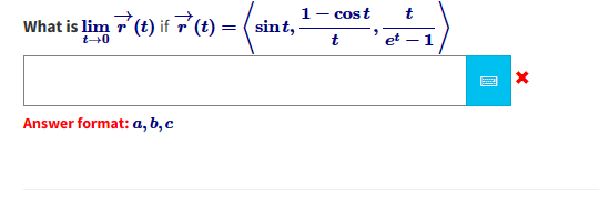 Solved What is limt→0r(t) if r(t)= sint,t1−cost,et−1t | Chegg.com