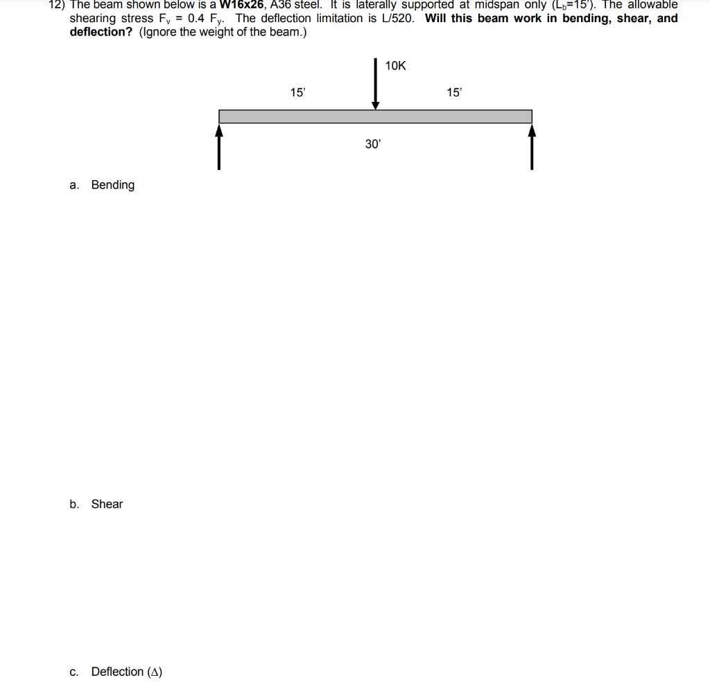 Solved The beam shown below is a W16×26, A36 steel. It is | Chegg.com