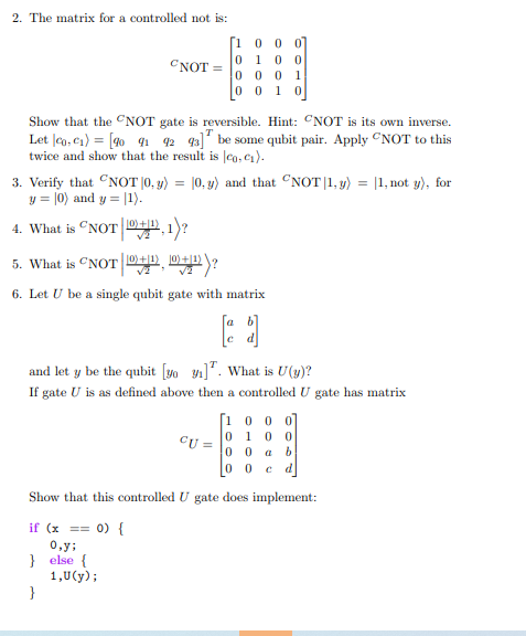 Solved 2. The matrix for a controlled not is: 11 00 CNOT = 0 | Chegg.com
