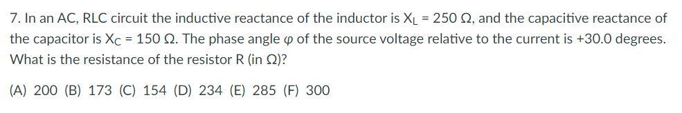 Solved 7 In An Ac Rlc Circuit The Inductive Reactance Of