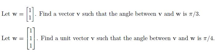 Solved Let w-¡ | . Find a vector v such that the angle | Chegg.com