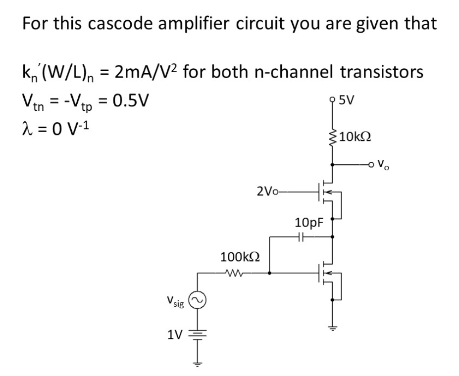Solved For this cascode amplifier circuit you are given that | Chegg.com