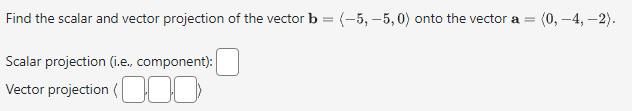 Solved Find The Scalar And Vector Projection Of The Vector