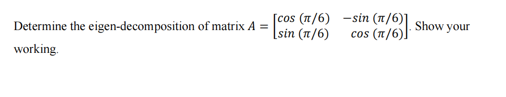 Solved Determine the eigen-decomposition of matrix | Chegg.com