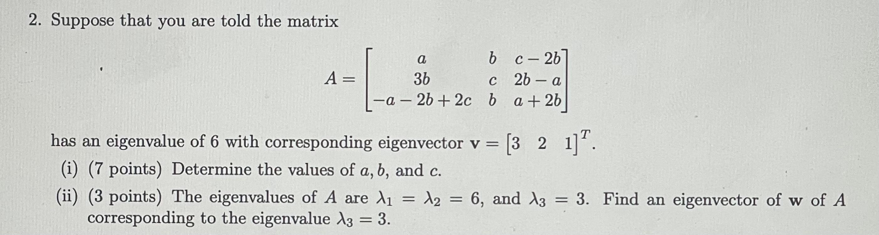 Solved 2. Suppose that you are told the matrix a A= b c - 26 | Chegg.com