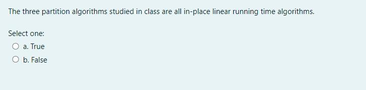 Solved The three partition algorithms studied in class are | Chegg.com