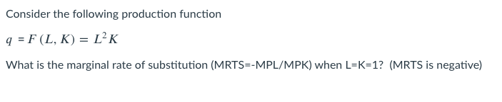 Solved Consider the following production function q = F (L, | Chegg.com