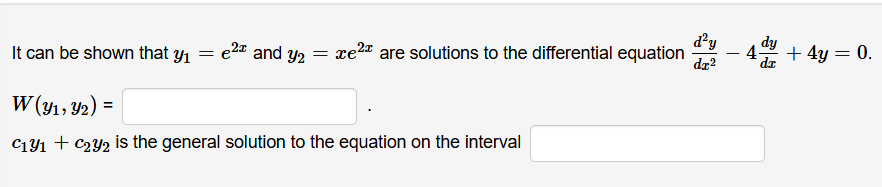 Solved It can be shown that y1=e2x ﻿and y2=xe2x ﻿are | Chegg.com
