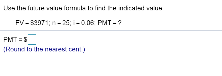 Solved Use the future value formula to find the indicated | Chegg.com