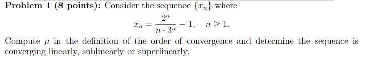 Solved Problem 1 (8 points): Consider the sequence {tr} | Chegg.com