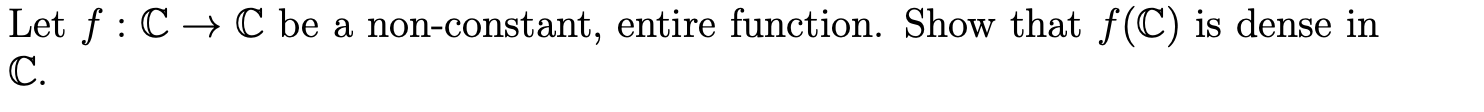 Solved Let f:C+C be a non-constant, entire function. Show | Chegg.com