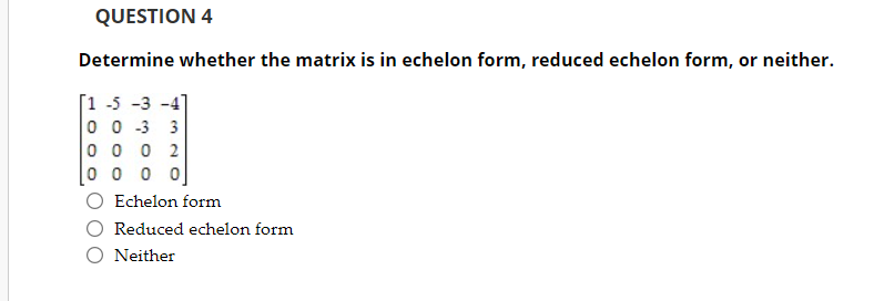 Solved Determine whether the matrix is in echelon form, | Chegg.com