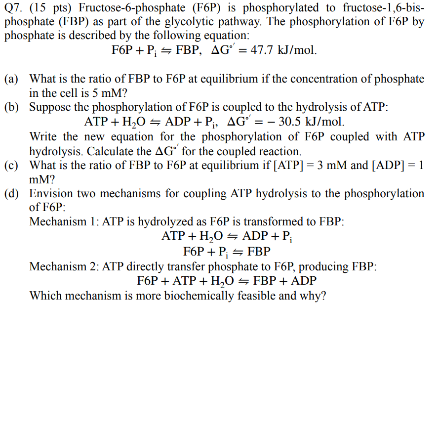 Q7. (15 pts) Fructose-6-phosphate (F6P) is | Chegg.com