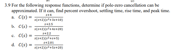 Solved s+4 S+2.5 3.9 For the following response functions, | Chegg.com