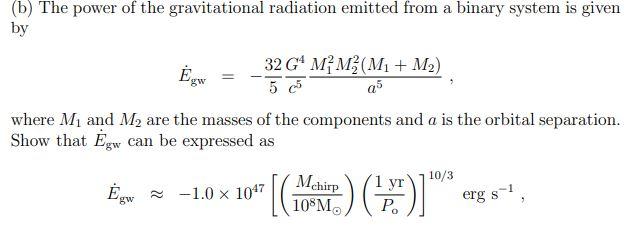 Solved B The Power Of The Gravitational Radiation Emitted