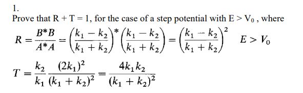 Solved 1. Prove that R+T=1, for the case of a step potential | Chegg.com