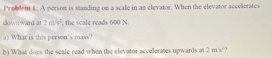 Solved Problem 1: A person is standing on a scale in an | Chegg.com