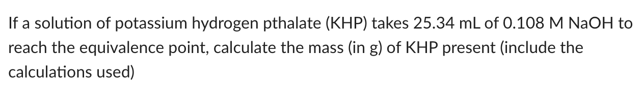 Solved If a solution of potassium hydrogen pthalate (KHP) | Chegg.com