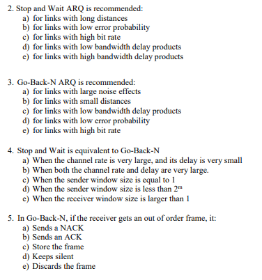 Solved 2. Stop and Wait ARQ is recommended: a) for links | Chegg.com