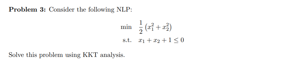 Solved Problem 3: Consider the following NLP: min 3 (2{ + | Chegg.com