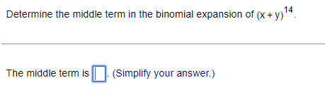Solved Determine the middle term in the binomial expansion | Chegg.com