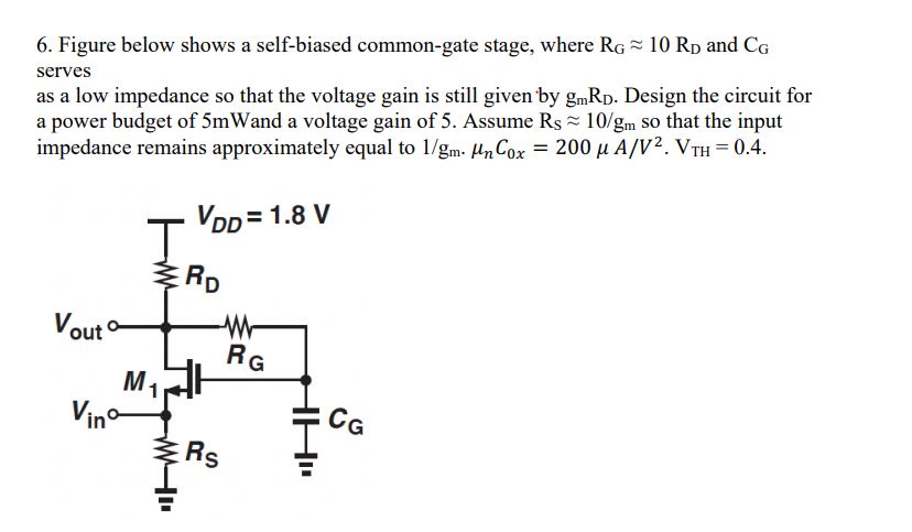 Solved 6. Figure below shows a self-biased common-gate | Chegg.com