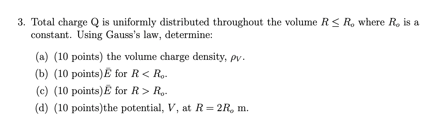 Solved 3. Total charge Q is uniformly distributed throughout | Chegg.com