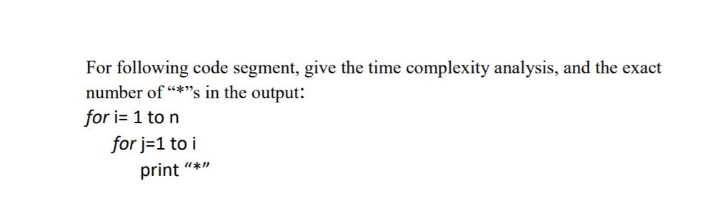Solved For Following Code Segment Give The Time Complexity 2005