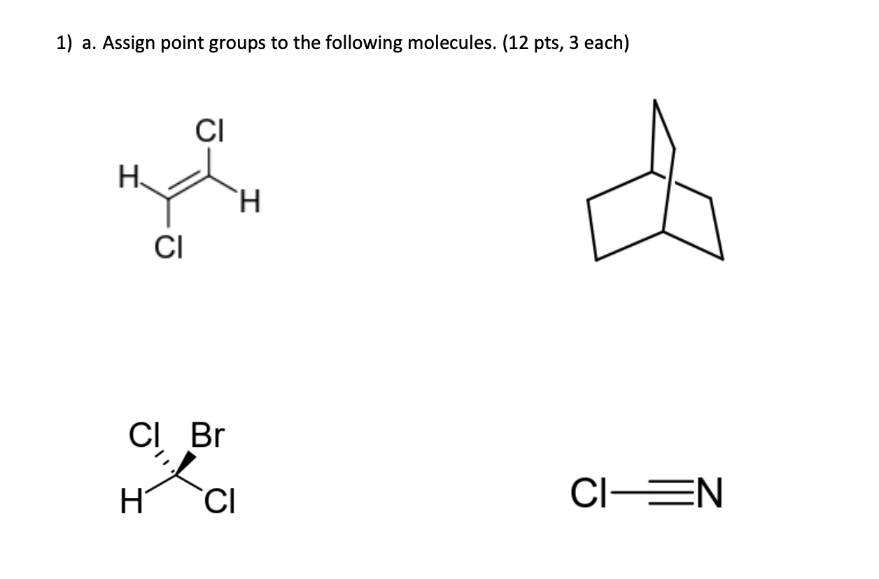 Solved 1 A Assign Point Groups To The Following Molecules