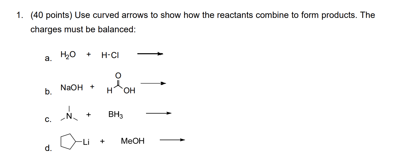 Solved 1. (40 points) Use curved arrows to show how the | Chegg.com Solved 1. (40 points) Use curved arrows to show how the | Chegg.com