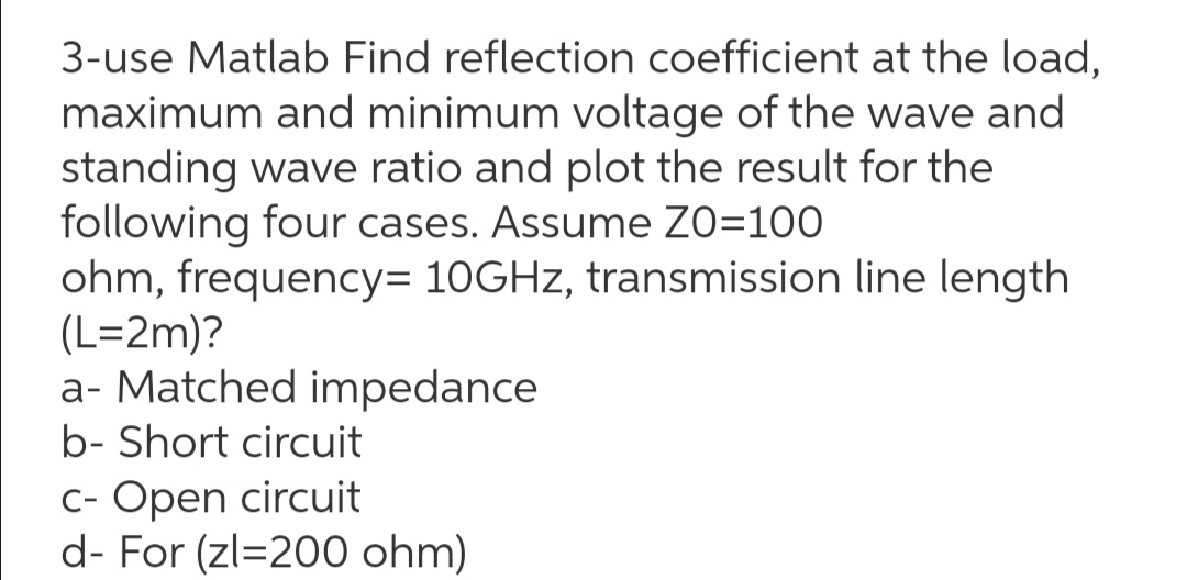 use Matlab Find reflection coefficient at the load, | Chegg.com use Matlab Find reflection coefficient at the load, | Chegg.com