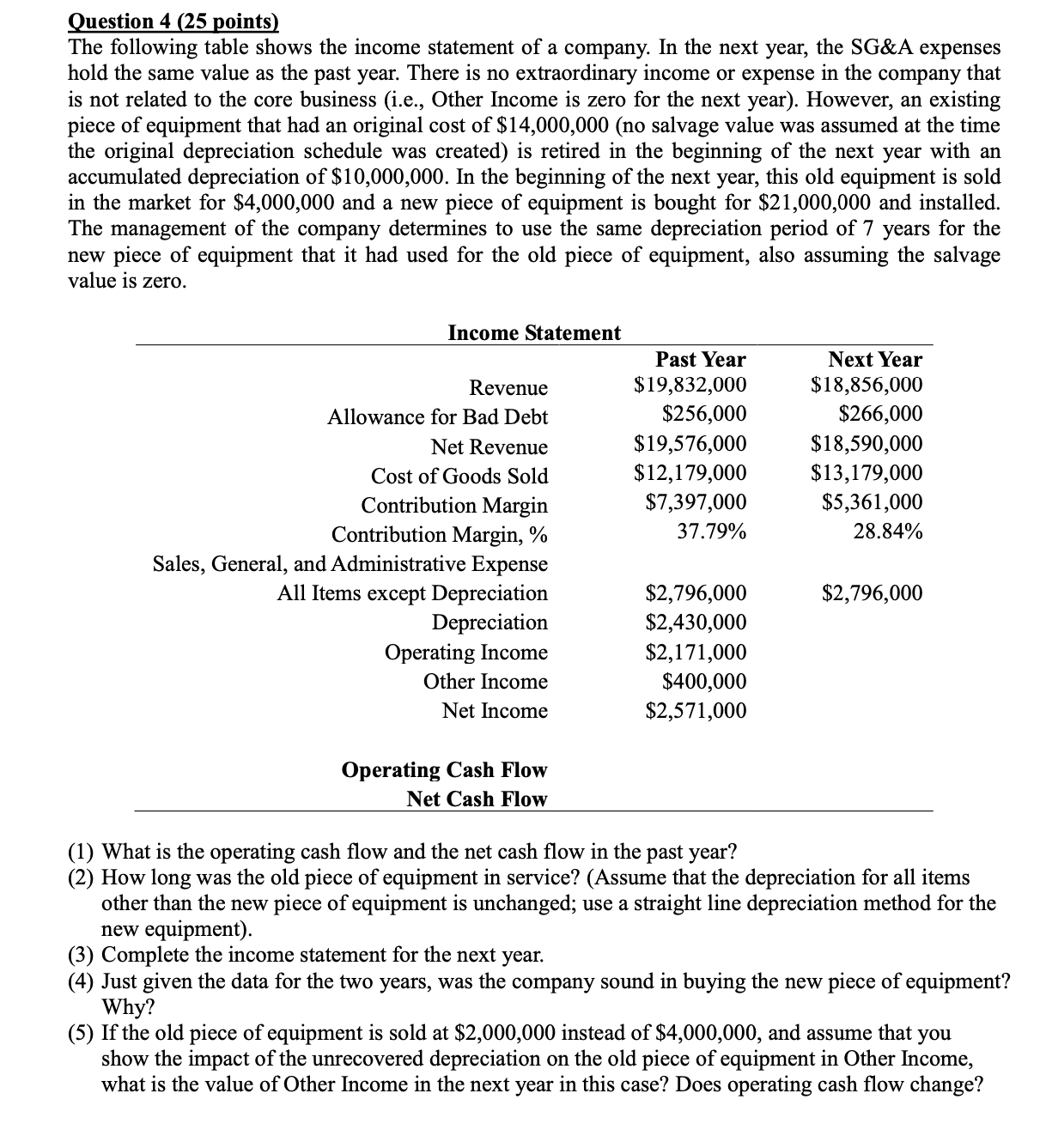 Solved Question 4 (25 points) The following table shows the | Chegg.com