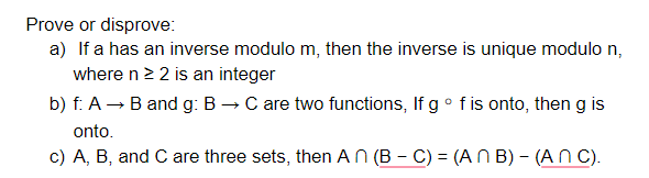 Solved Prove or disprove: a) If a has an inverse modulo m, | Chegg.com