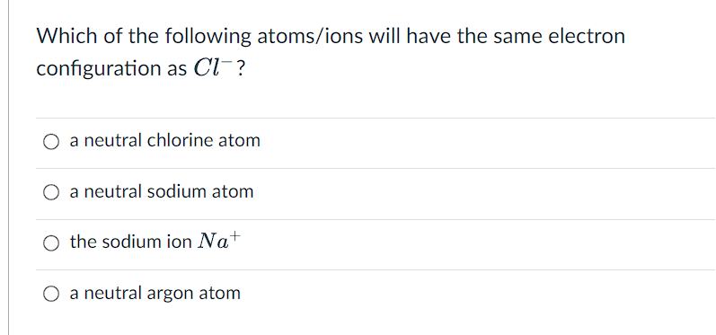 Solved Which of the following atoms/ions will have the same | Chegg.com