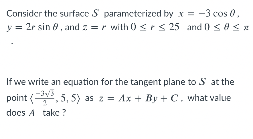 Solved Consider the surface S parameterized by x = –3 cos 0 | Chegg.com