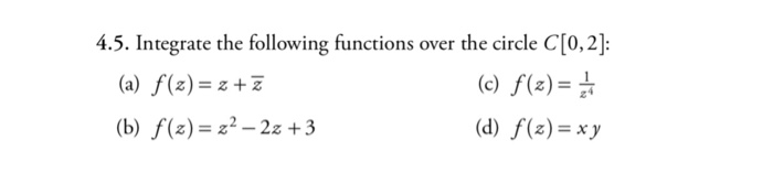 Solved 4.5. Integrate the following functions over the | Chegg.com