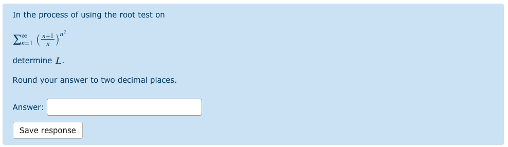 Solved In the process of using the root test on 700 NE | Chegg.com