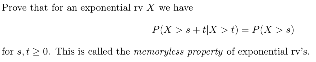 Solved Prove that for an exponential rv X we have P(X > s | Chegg.com