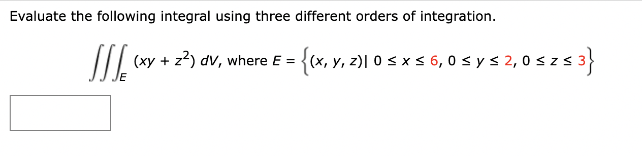 Solved Evaluate the following integral using three different | Chegg.com