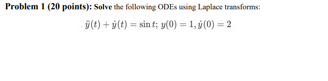 Solved Problem 1 (20 points): Solve the following ODEs using | Chegg.com