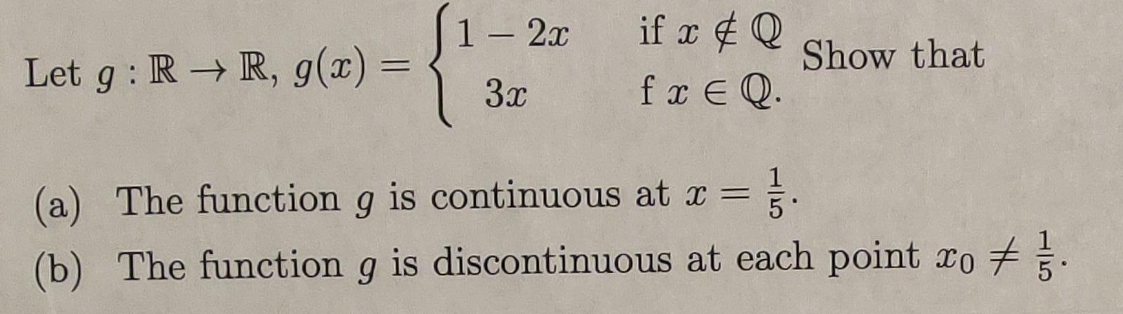 Solved Let g:R→R,g(x)={1−2x3x if x∈/Q f x∈Q. Show that (a) | Chegg.com