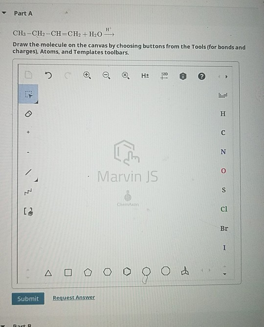 Solved Part A H CH3-CH2-CH=CH2 + H20 Draw the molecule on | Chegg.com